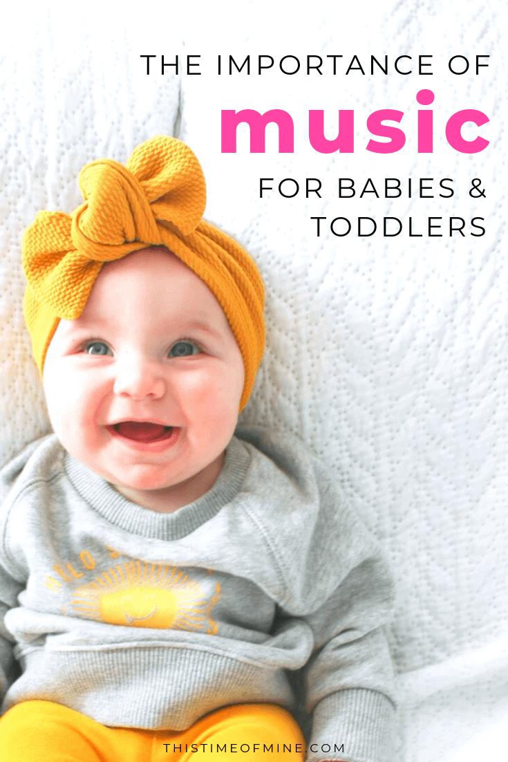 Why Music Is Important For Babies And Toddlers - This Time of Mine