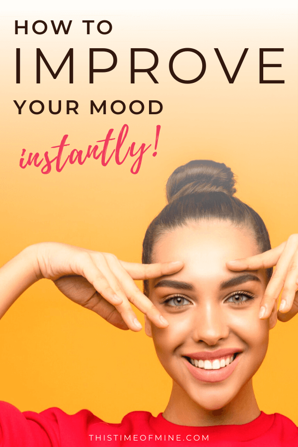 In a Funk? Here's How To Improve Your Mood Instantly - This Time of Mine